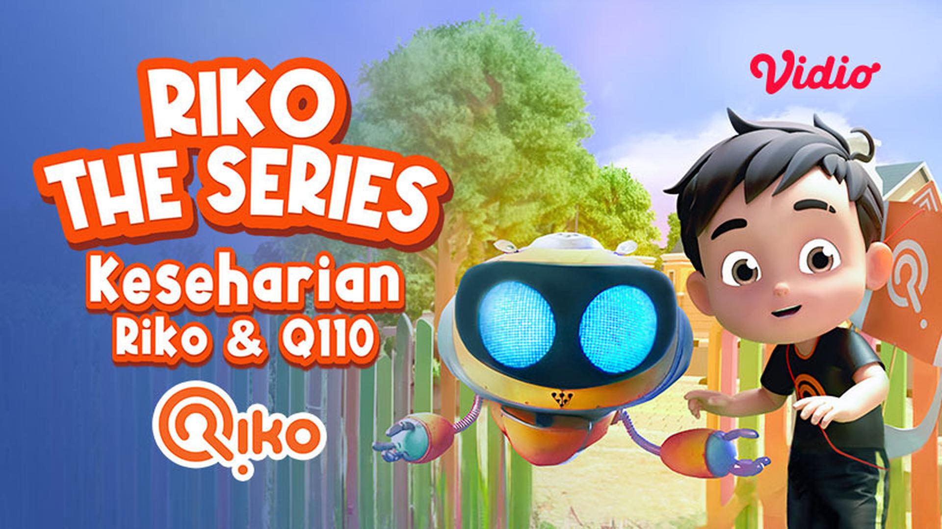 Streaming Riko The Series - Keseharian Riko & Q110 | Vidio