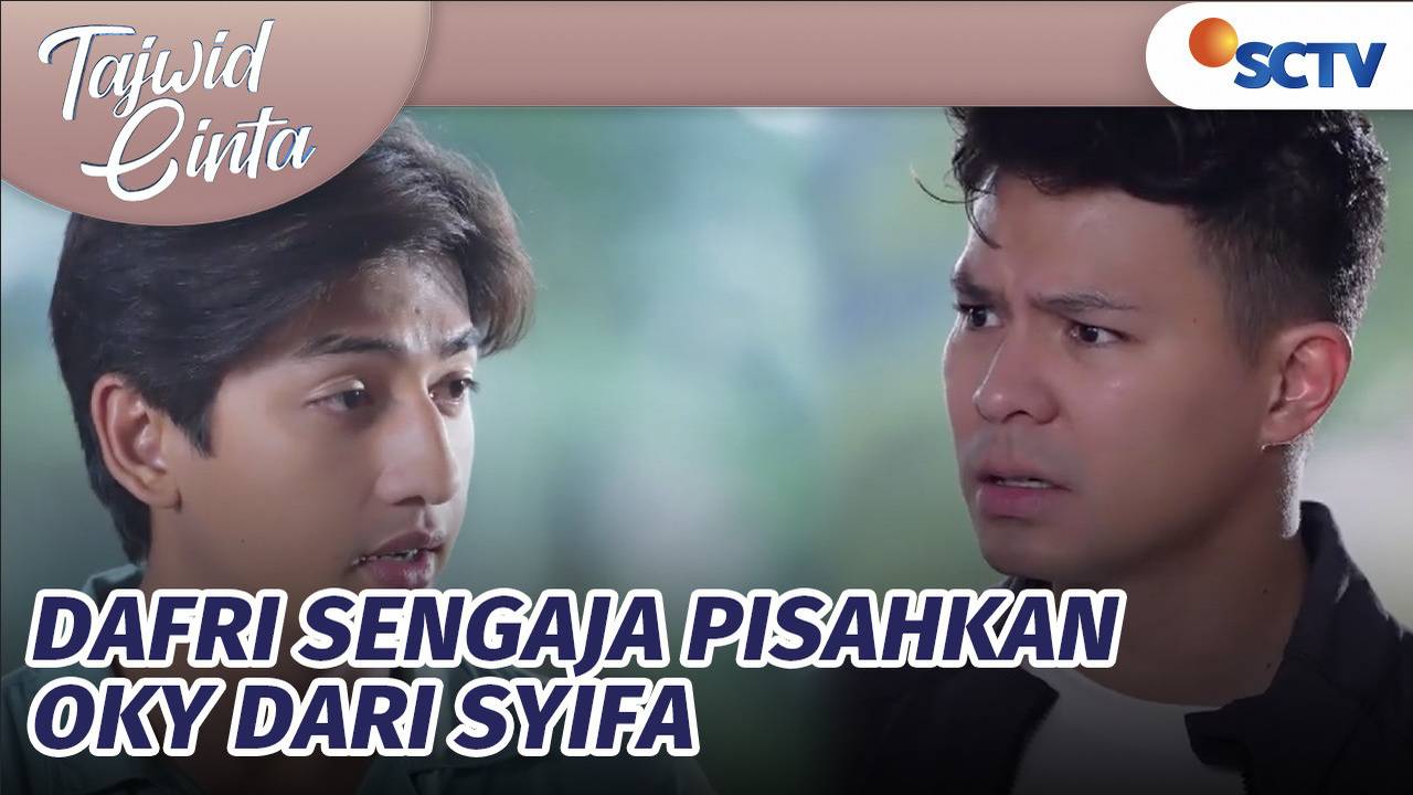 Tajwid Cinta - 1001 Cara Dafri Lakukan untuk Menjauhkan Oky dari Syifa ...