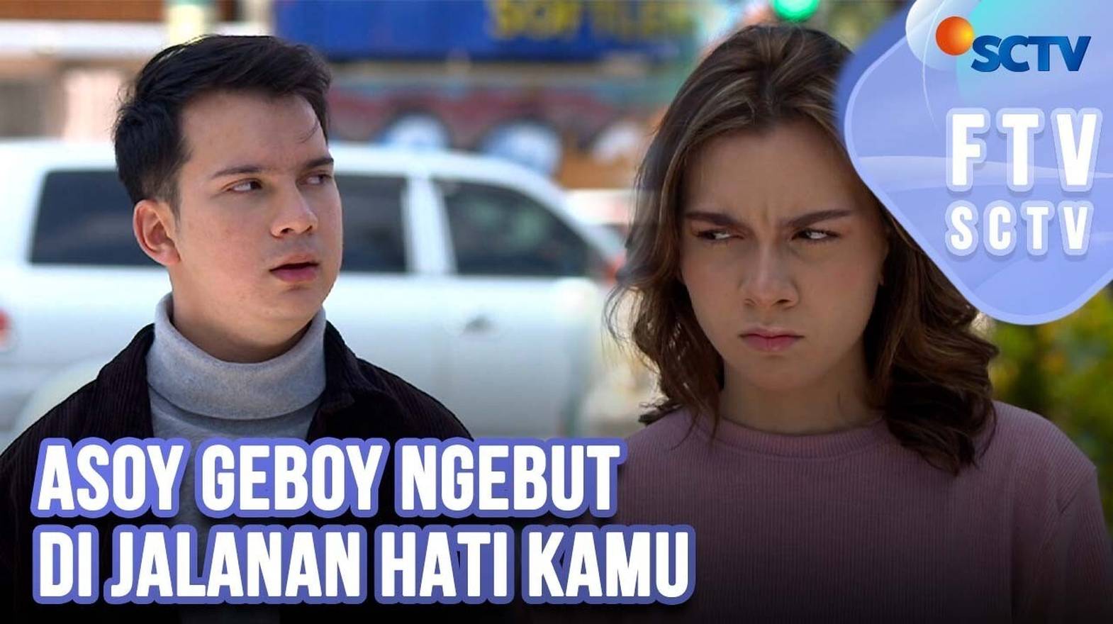 FTV SCTV Dosma Hazenbosch & Endy Arfian - Asoy Geboy Ngebut Di Jalanan Hati Kamu (2024) Full ...
