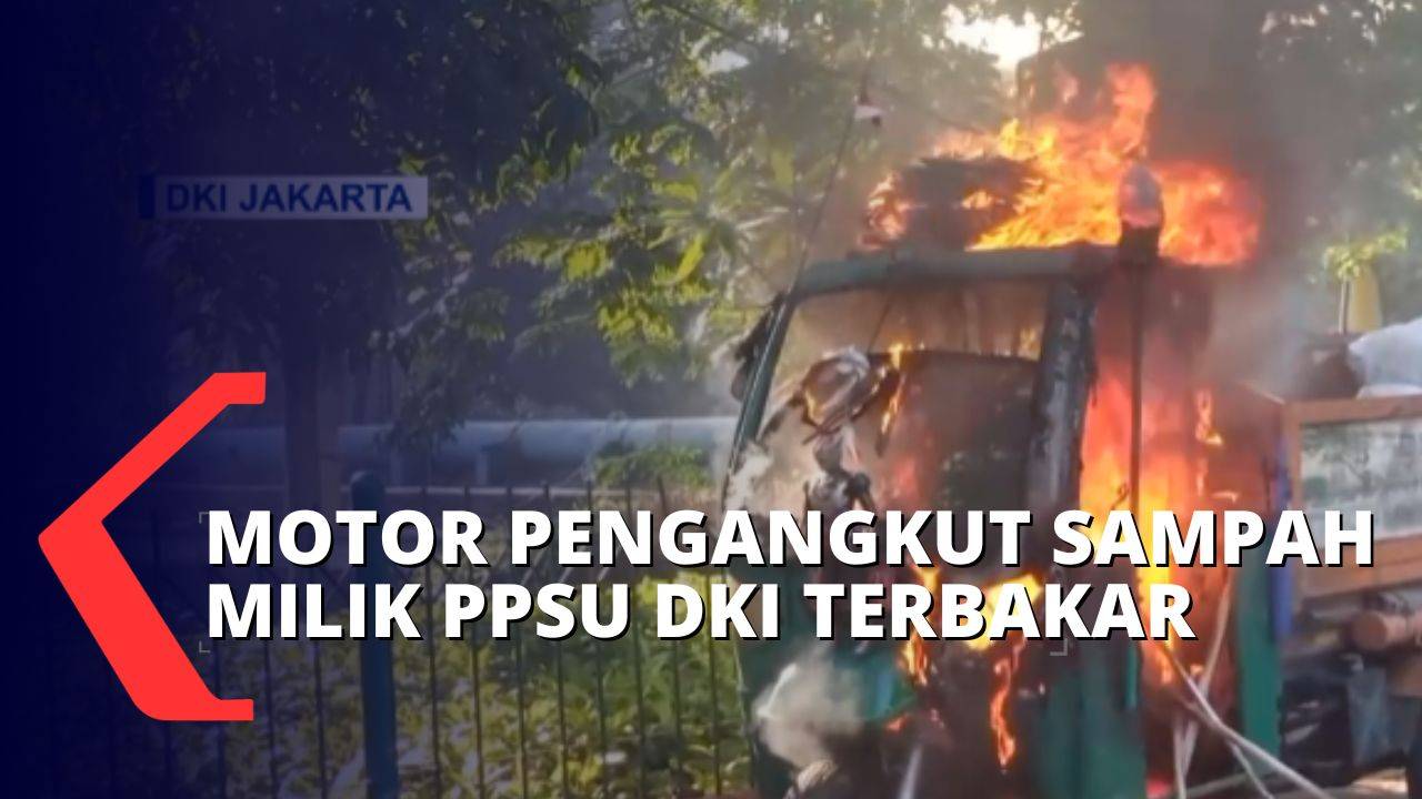 Motor Pengangkut Sampah Milik PPSU DKI Jakarta Terbakar, Mobil Dinas ...