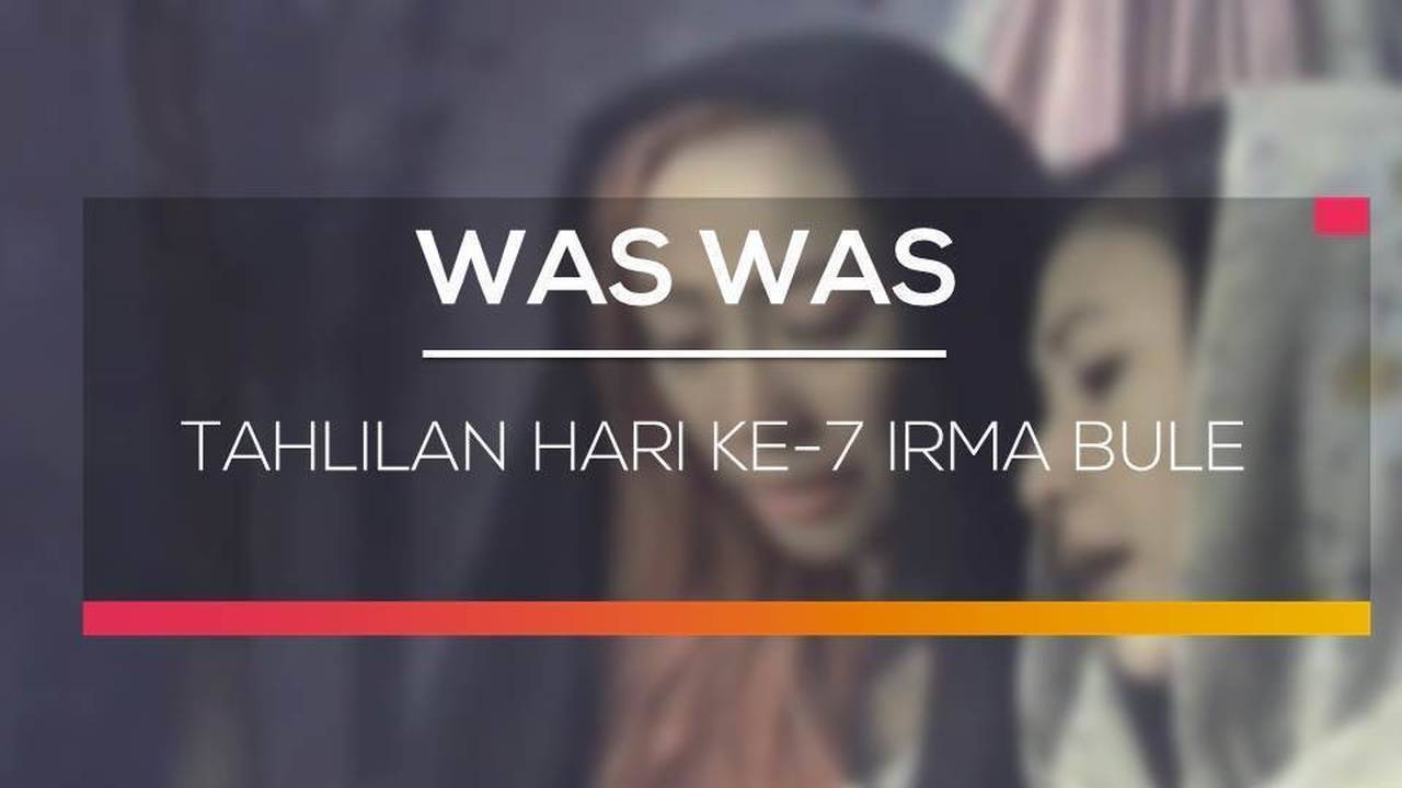 Tahlilan Hari Ke-7 Irma Bule - Was Was | Vidio