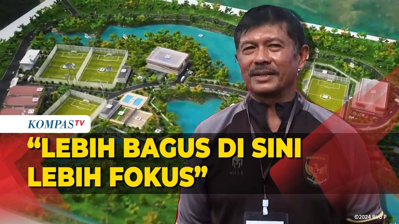Kata Indra Sjafri Soal Pembangunan Training Center PSSI di IKN - Kompas ...