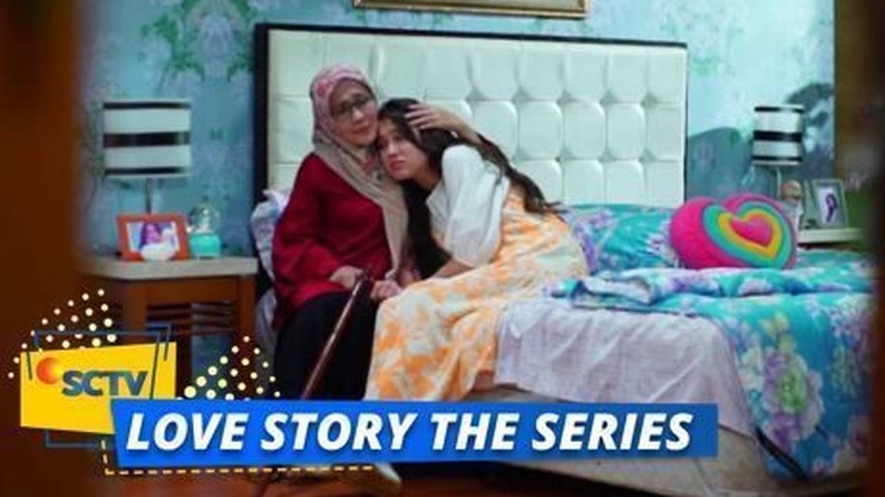 Love Story The Series - Love Story The Series - Episode 35 dan 36 ...