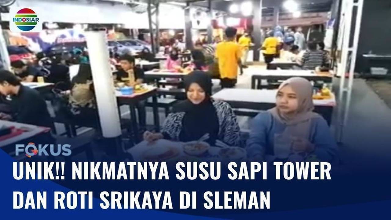 Menikmati Susu Sapi Tower dan Roti Srikaya di Sleman | Fokus - INDOSIAR ...