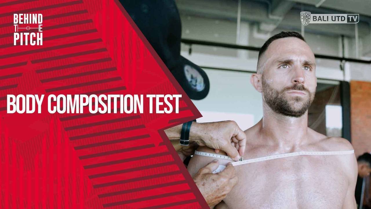 BODY COMPOSITION TEST, Apa Yah Fungsinya? | Behind The Pitch | Vidio
