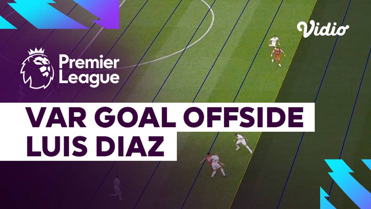 Terungkap! Percakapan VAR Gol Offside Luis Diaz | Premier League 2023-24