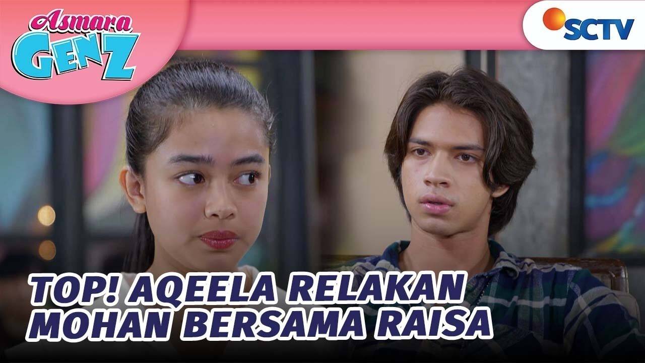 [Gratis] Asmara Gen Z - TOP! Aqeela Relakan Mohan Bersama Raisa ...