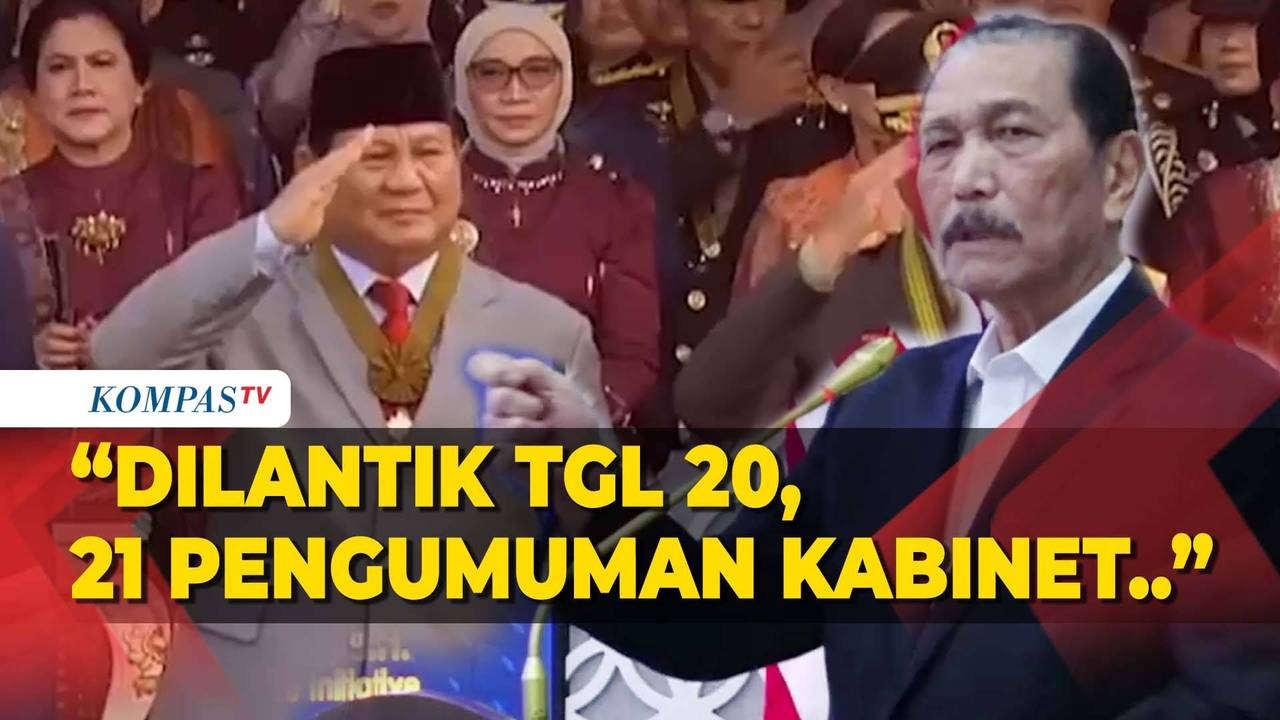 Luhut Cerita Prabowo Bakal Umumkan Susunan Kabinet Pemerintahan pada 21 ...