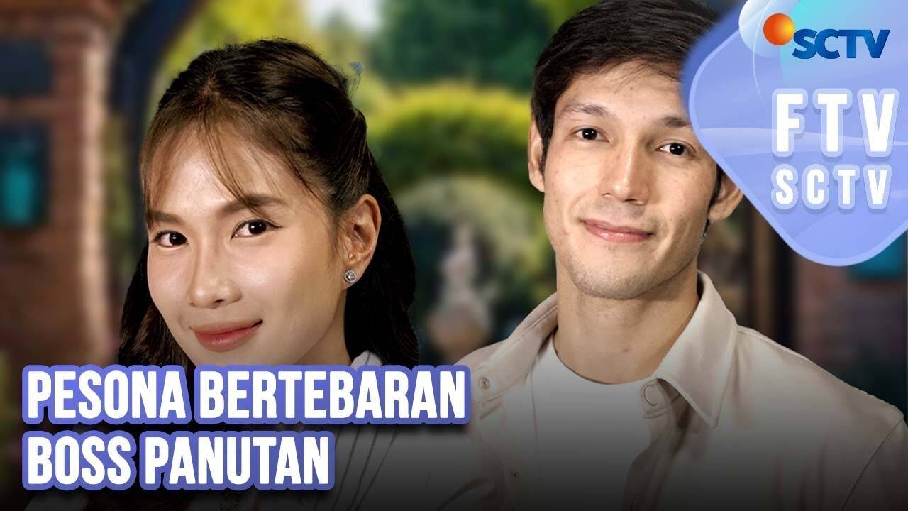 FTV SCTV Shanice Margaretha & Naufal Samudra - Pesona Bertebaran Boss Panutan (2024) Full Movie
