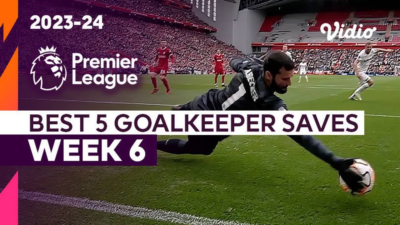 5 Aksi Penyelamatan Kiper Terbaik | Matchweek 6 | Premier League 2023/ ...