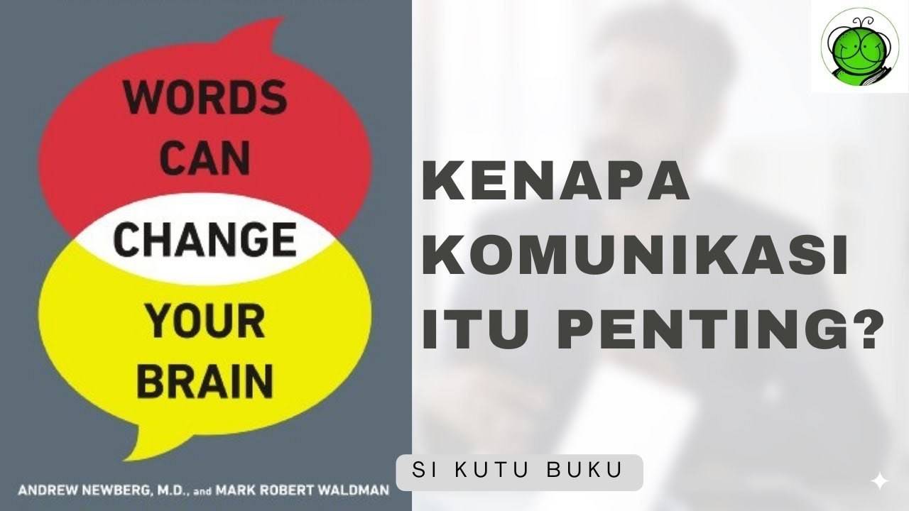 Kenapa perlu Belajar Komunikasi? | Words Can Change Your Brain | Vidio