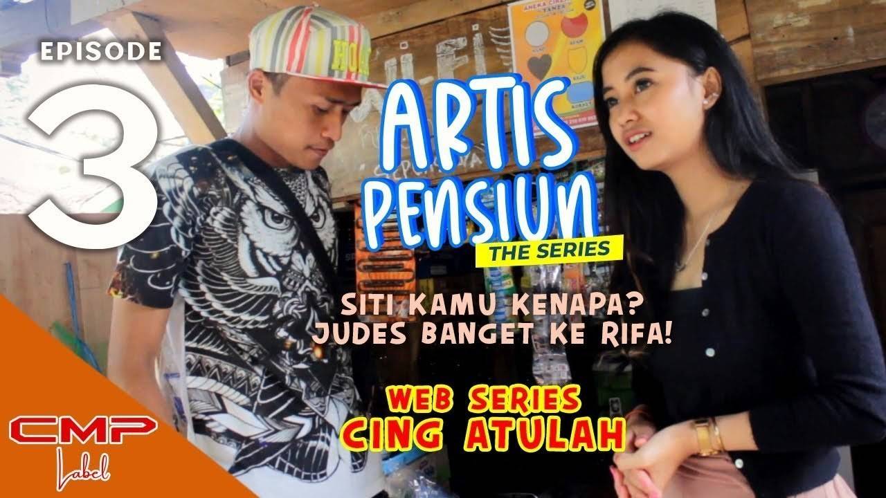 Artis Pensiun - Rifa Disawer Berdiri Bulu Romaku | Web Series Cing Atulah Episode 3 | CMP Record