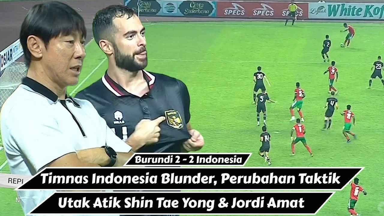 Timnas Indonesia Blunder, Utak Atik Taktik Shin Tae Yong & Jordi Amat ...