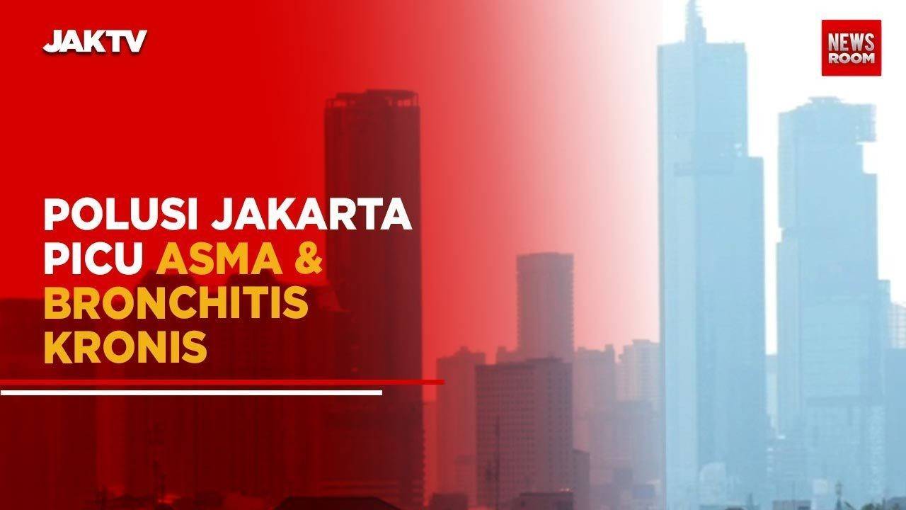 Polusi Jakarta Picu Asma & Bronchitis Kronis - jaktv.official | Vidio