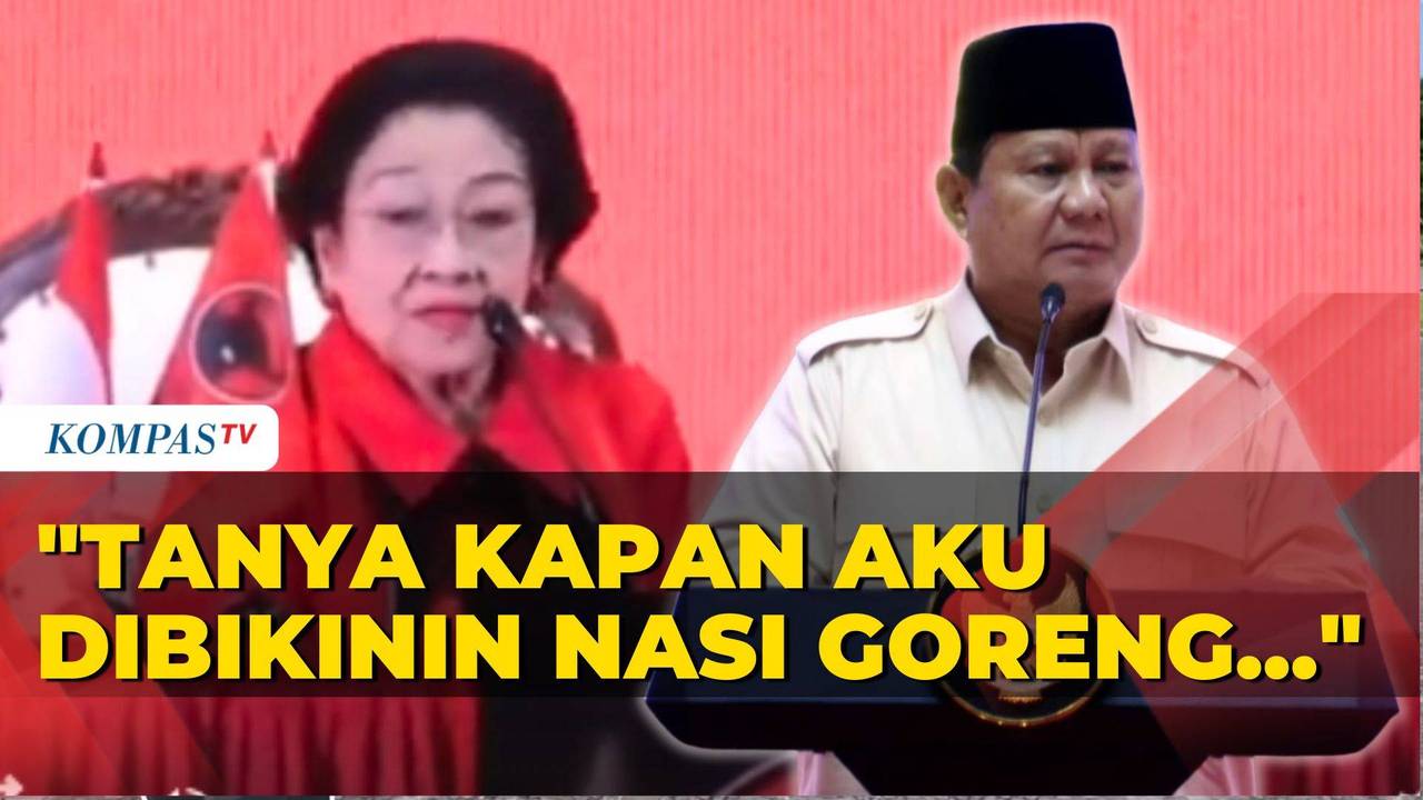 Canda Megawati: Presiden Prabowo Bolak Balik Tanya, Kapan Aku Dibikinin Nasi Goreng - Kompas TV ...