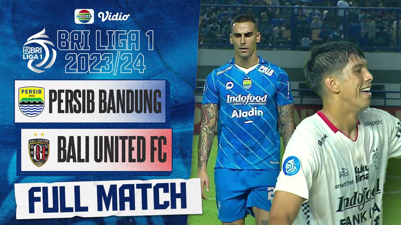Full Match : Persib Bandung vs Bali United FC | BRI Liga 1 202324 | Vidio