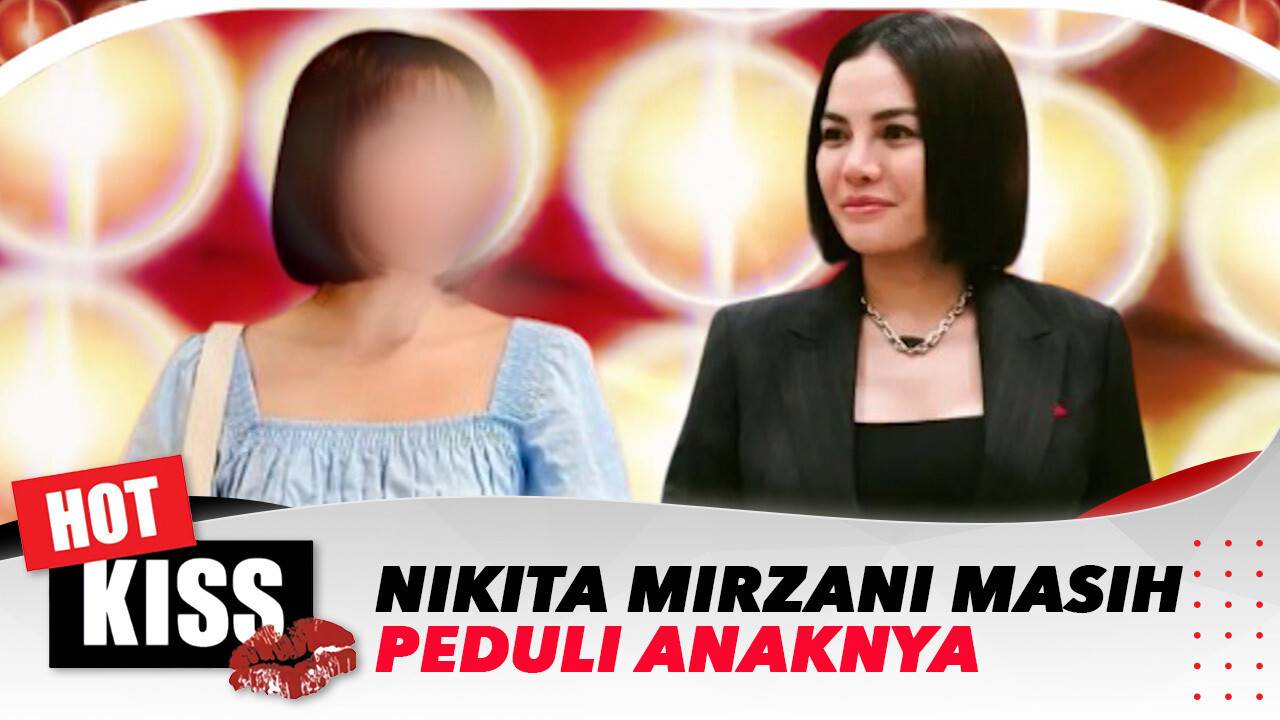 Sempat Berseteru dengan Anak, Nikita Mirzani Masih Peduli Karena Ibu | Hot Kiss | Vidio