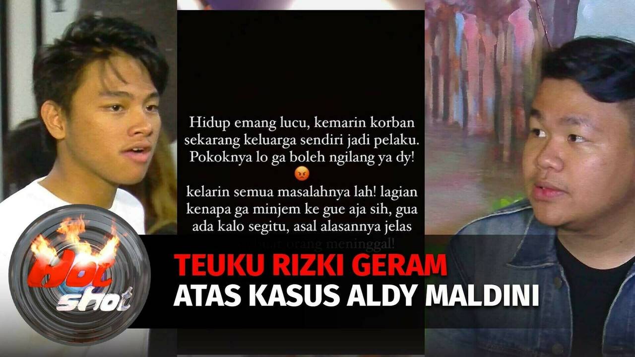 Teuku Rizki Geram Atas Kasus Aldy Maldini | Hot Shot