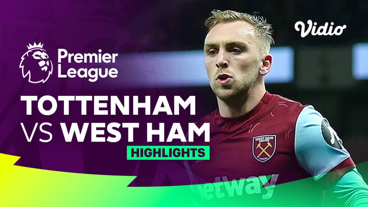 Tottenham vs West Ham - Highlights | Premier League 23/24 | Vidio