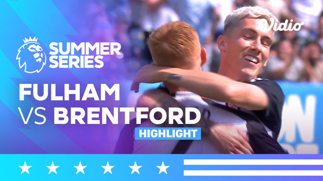 Highlights - Fulham vs Brentford | Premier League Summer Series 2023 ...