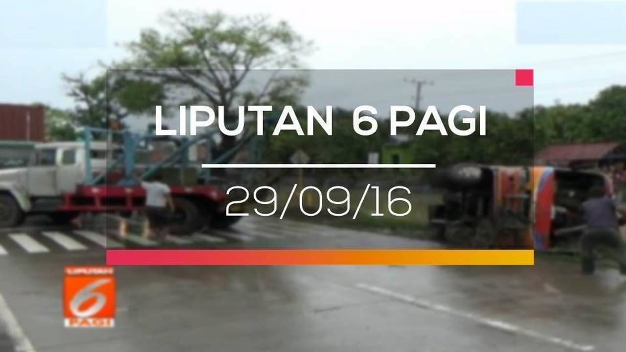 Liputan 6 Pagi - 29/09/16 - SCTV | Vidio