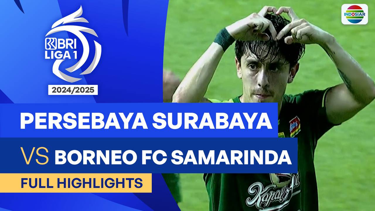Persebaya Surabaya VS Borneo FC Samarinda - Full Highlights | BRI Liga ...