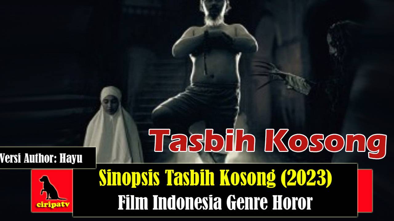 Sinopsis Tasbih Kosong (2023), Film Indonesia 13+ Genre Horor, Versi ...