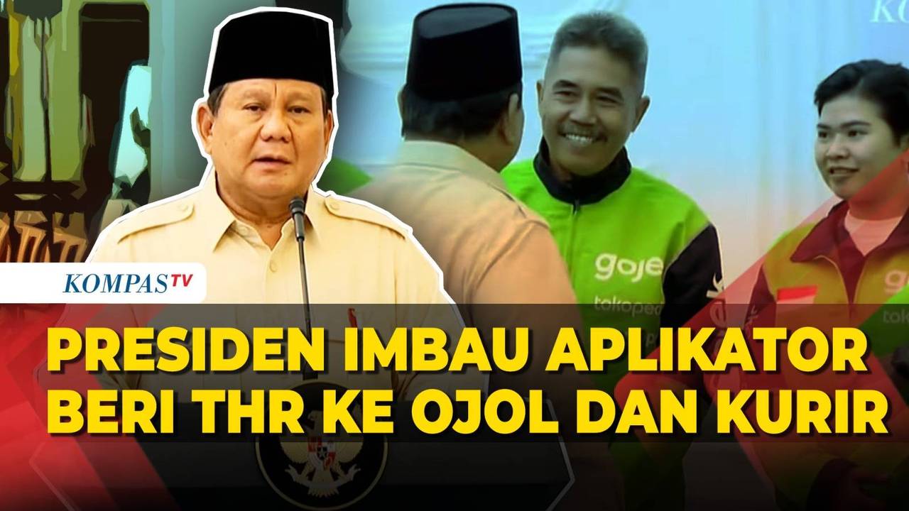 Presiden Prabowo: Pemerintah Imbau Aplikator Beri THR ke Ojol Berupa Uang Tunai - Kompas TV | Vidio