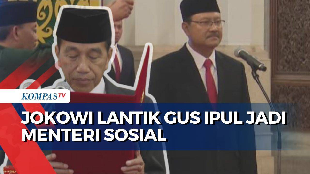 Gantikan Posisi Tri Rismaharini, Gus Ipul Dilantik Jadi Mensos oleh Presiden Jokowi - Kompas TV ...