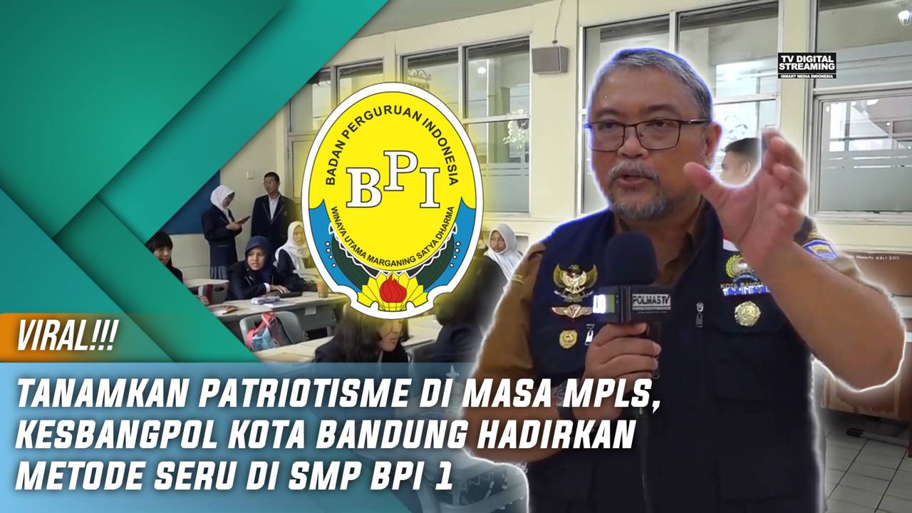 TANAMKAN PATRIOTISME DI MASA MPLS, KESBANGPOL KOTA BANDUNG HADIRKAN METODE SERU DI SMP BPI 1 ...