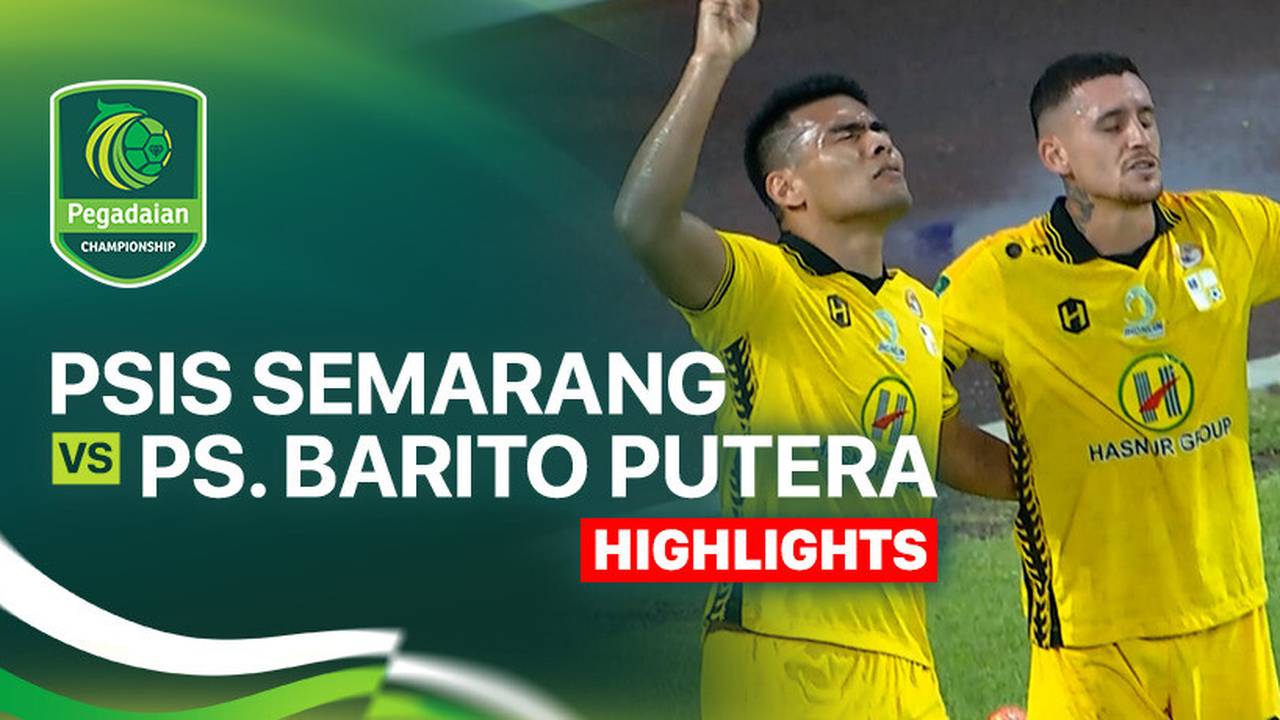 PSIS Semarang vs PS. Barito Putera - Highlight | Pegadaian Championship ...