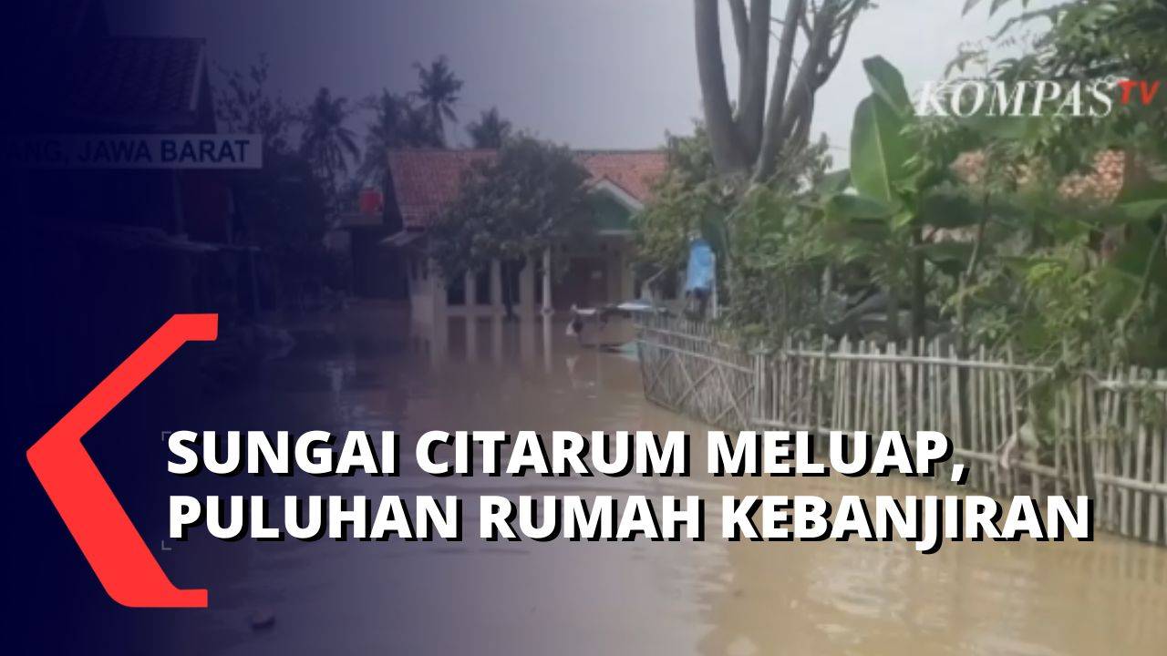 Sungai Citarum Meluap Imbas Curah Hujan Yang Tinggi Puluhan Rumah