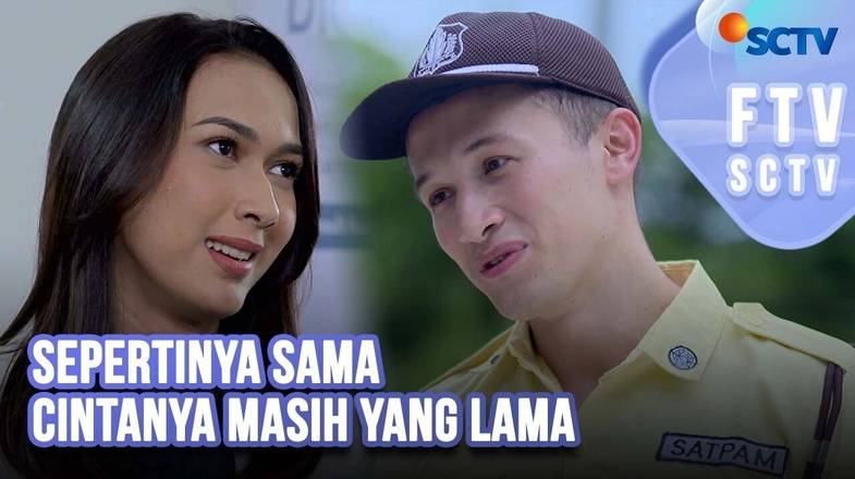 FTV SCTV Amanda Salmakhira & Arya Vasco - Sepertinya Sama Cintanya Masih yang Lama (2024) Full ...