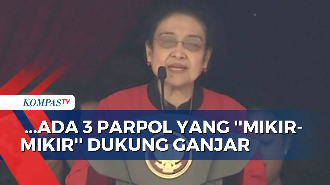 Megawati Sindir 3 Parpol yang Masih 'Mikir-Mikir' Dukung Ganjar di ...