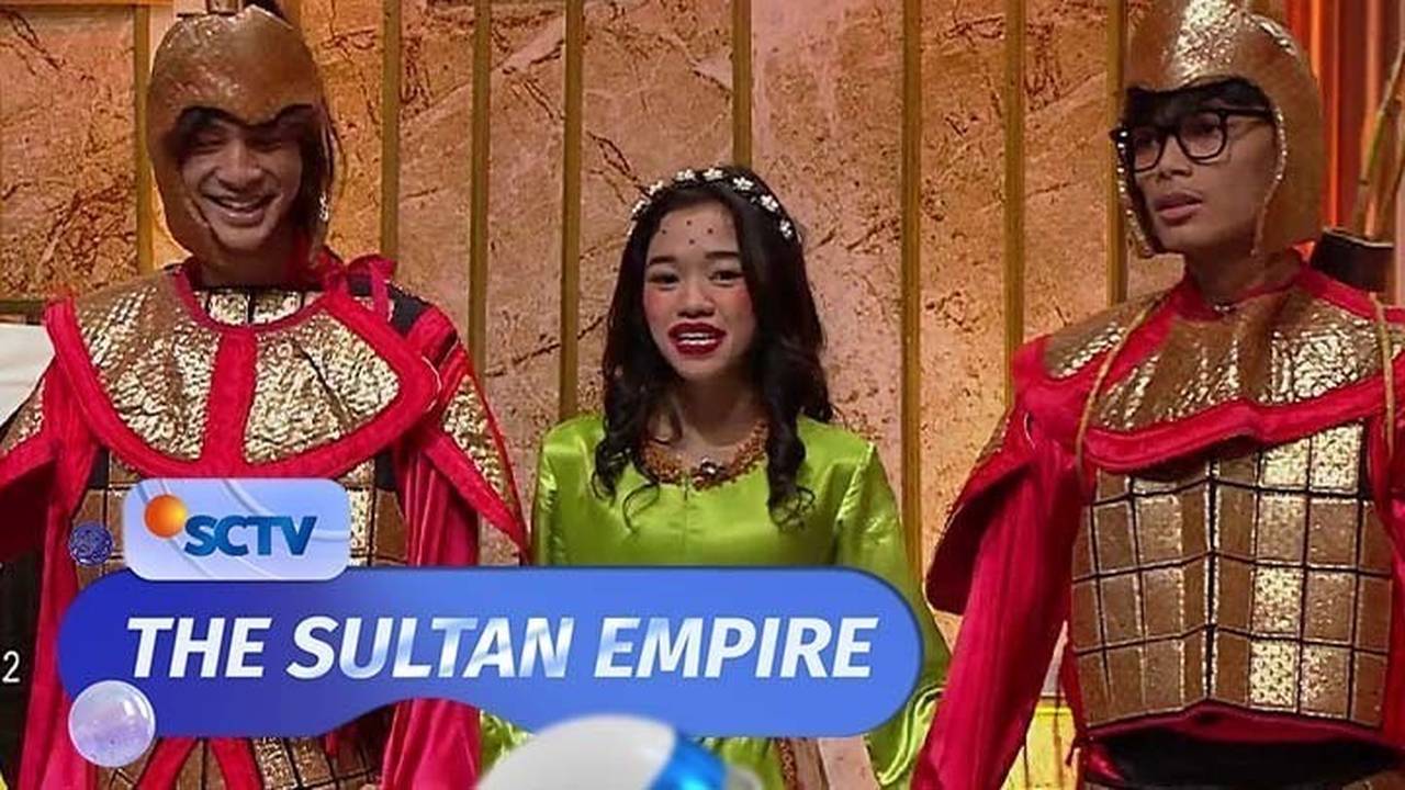 The Sultan Empire - Ganta, Nunung, Ummi Quary, Kenzy Taulany | Vidio