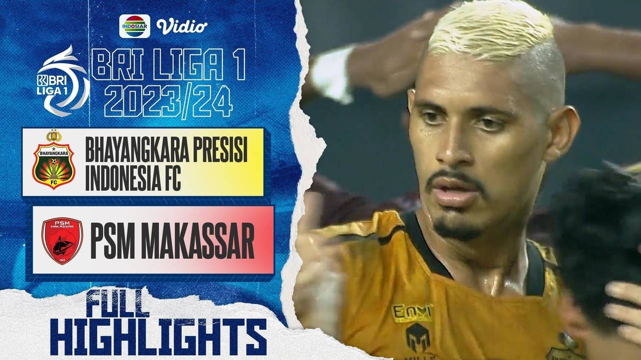 Full Highlights - Bhayangkara Presisi Indonesia FC VS PSM Makassar ...
