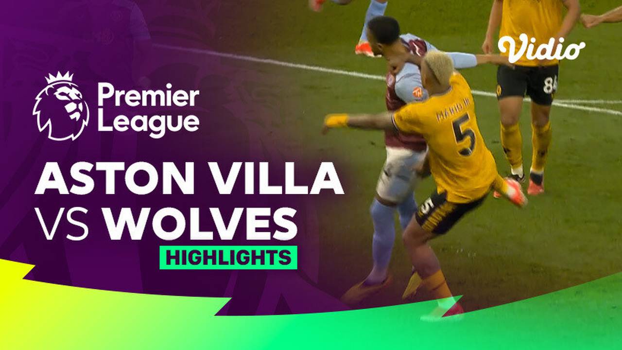 Aston Villa vs Wolves - Highlights | Premier League 23/24 | Vidio