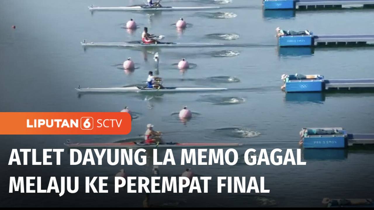 La Memo Gagal ke Perempat Final Cabor Dayung Olimpiade Paris 2024 | Liputan 6 - SCTV | Vidio
