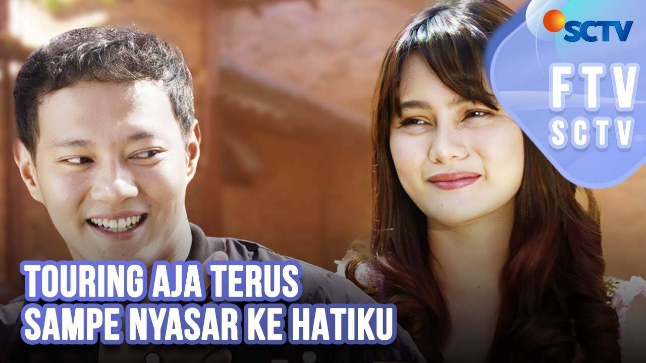 FTV SCTV Hardi Fadhillah & Indah Nicole - Touring Aja Terus Sampe ...