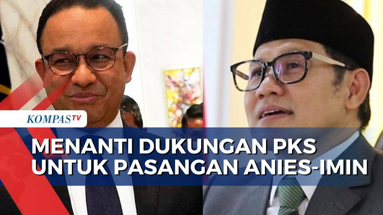 Anies Baswedan Menanti Dukungan Resmi PKS di Pilpres 2024 - Kompas TV