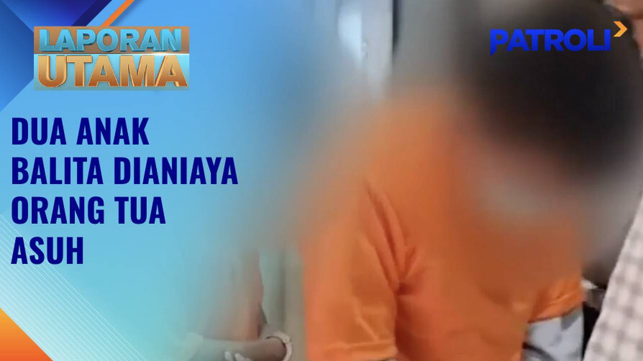 Laporan Utama: Orang Tua Asuh Aniaya Dua Anak yang Merupakan Kakak ...