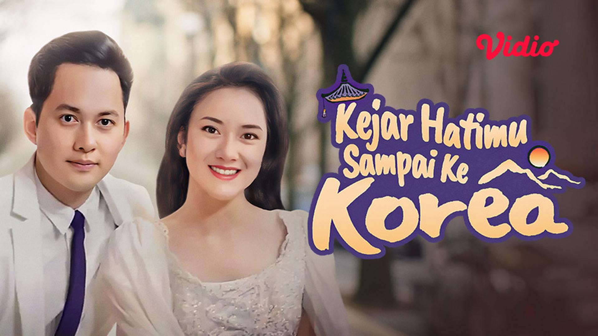 Streaming Kejar Hatimu Sampai ke Korea | Vidio