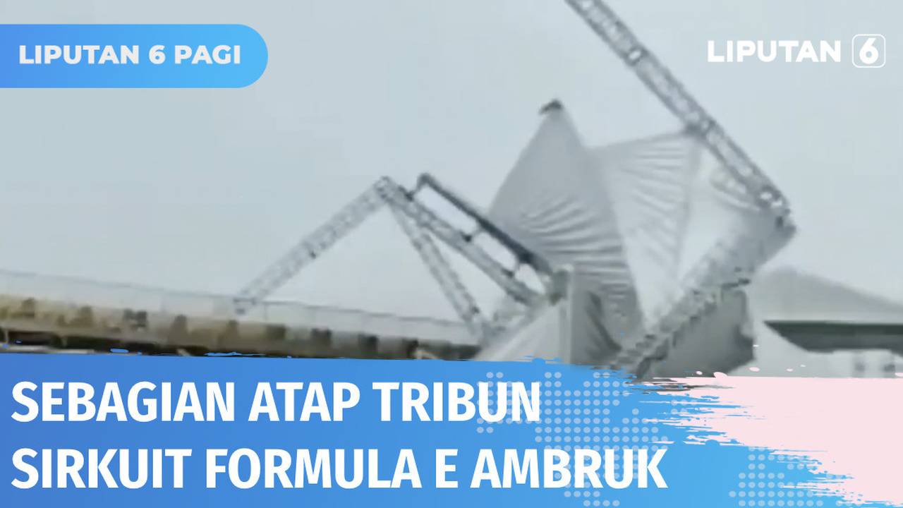 Atap Tribun Penonton Area Sirkuit Formula E Ambruk, Ketua Panitia ...