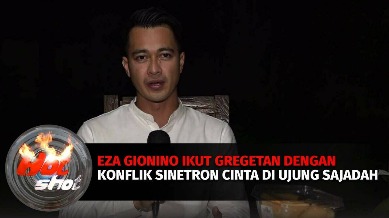 Eza Gionino Ikut Gregetan dengan Konflik Sinetron Cinta di Ujung Sajadah | Hot Shot | Vidio