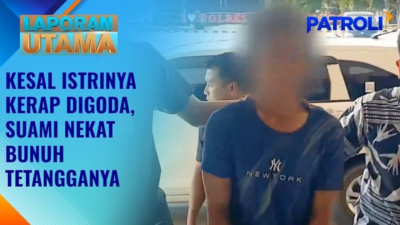 Laporan Utama: Kesal Istrinya Kerap Digoda, Suami Nekat Bunuh ...