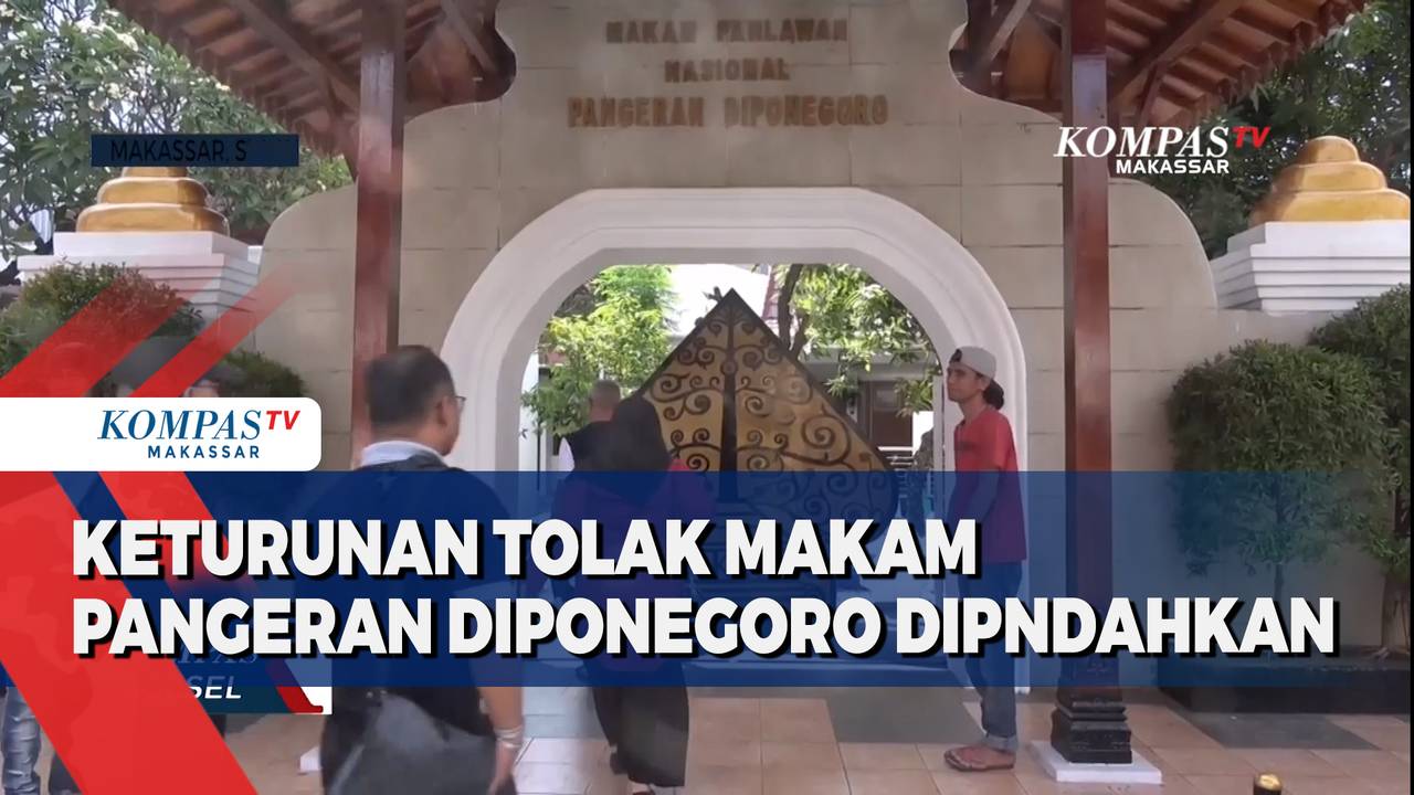 Keturunan Tolak Makam Pangeran Diponegoro Dipindahkan - Kompas TV | Vidio