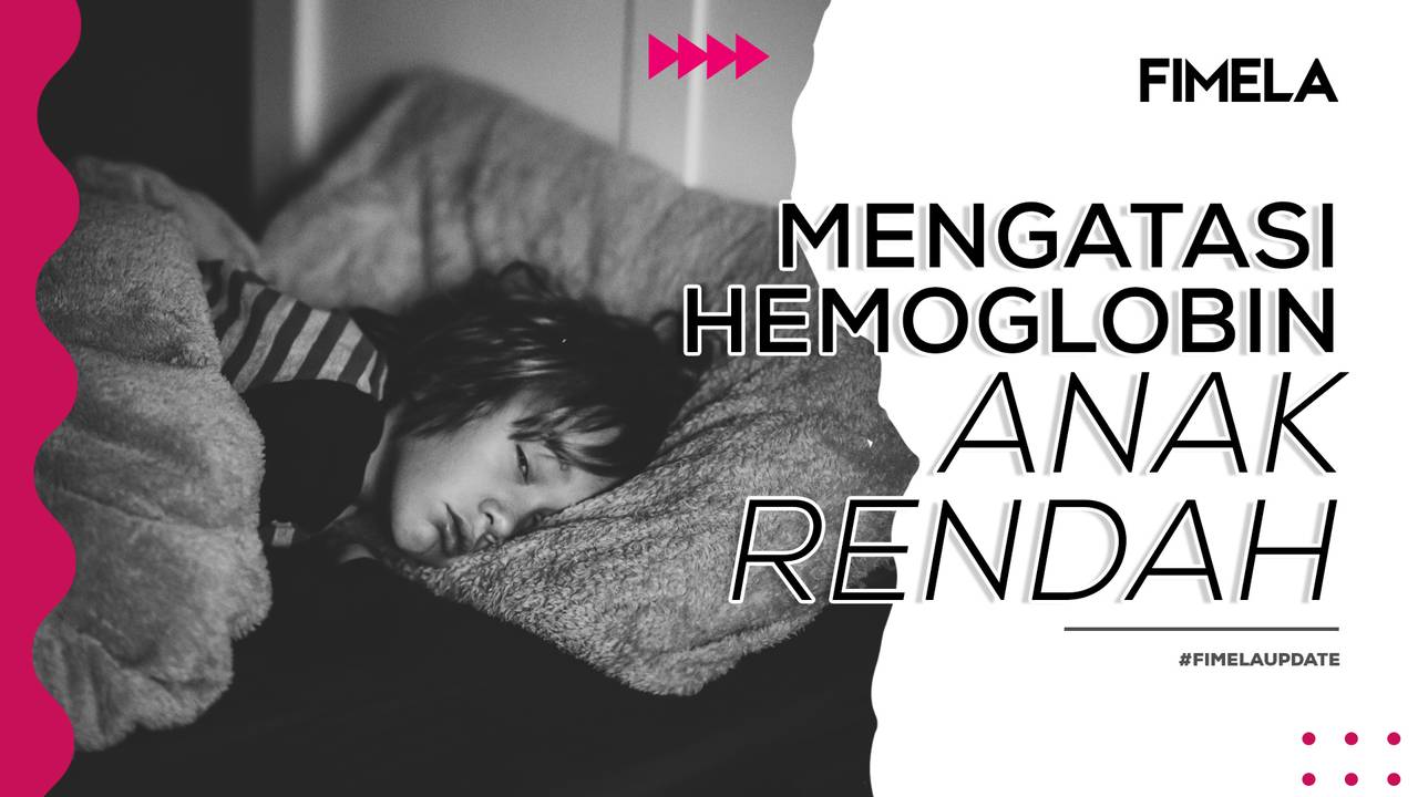 Cara Mengatasi Hemoglobin Rendah Pada Anak - Fimela | Vidio