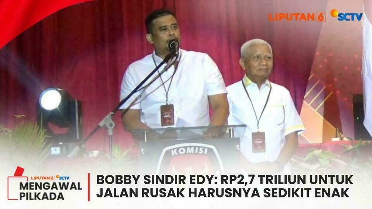 Pilgub Sumut, Bobby Nasution Sindir Jalan Rusak dan Proyek Rp2,7 Triliun di Masa Edy | Liputan 6 ...