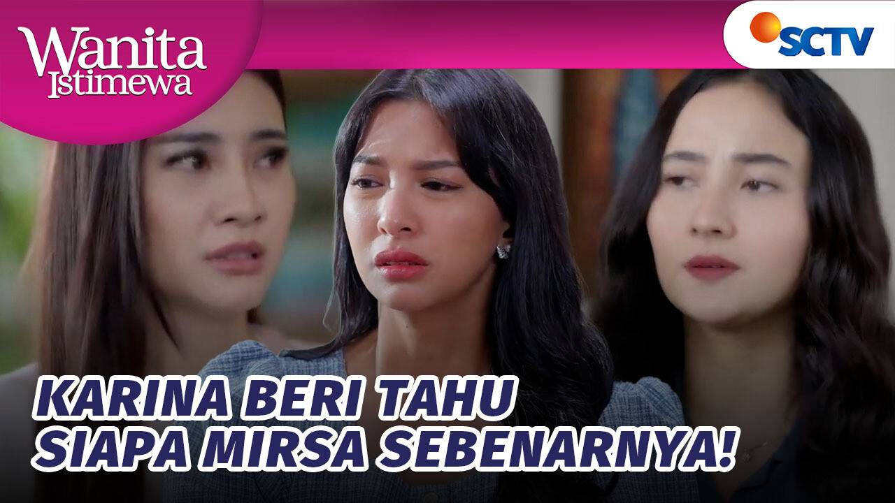 [Gratis] Wanita Istimewa - Sarah Baru Tahu Kalau Mirsa Ternyata Mantan ...