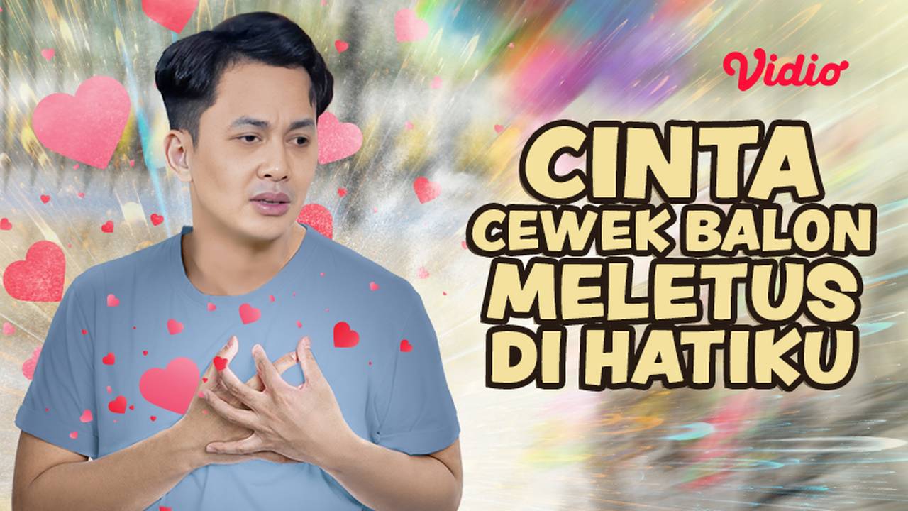 Streaming Cinta Cewek Balon Meletus Di Hatiku